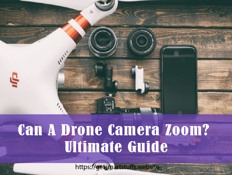 Can a Drone Camera Zoom? How and Which Drones? Ultimate Guide Can a Drone Camera Zoom? How and Which Drones? Ultimate Guide